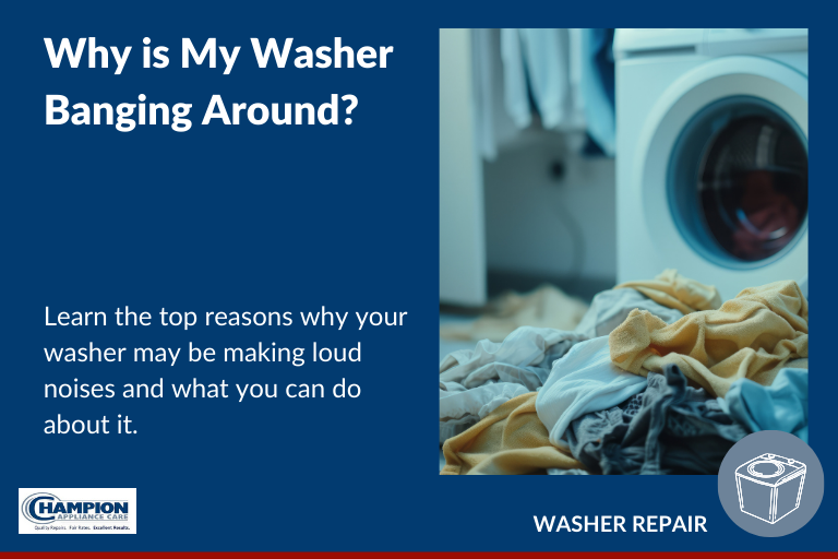 Why is My Washer Banging Around? - Champion Appliance Care